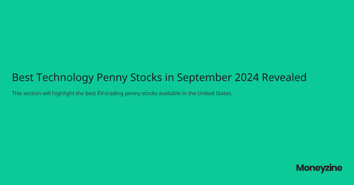 Best Technology Penny Stocks in September 2024 Revealed