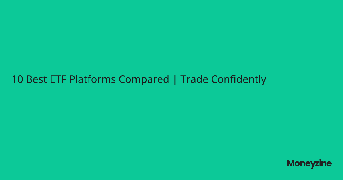 10 Best ETF Platforms Compared | Trade Confidently