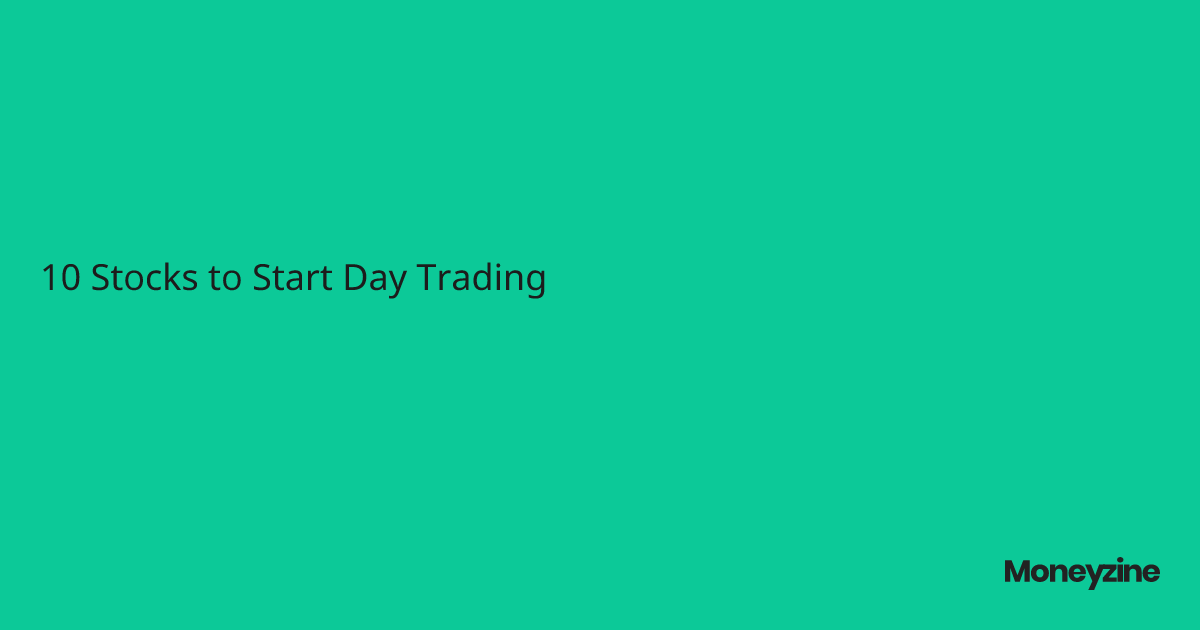10 Stocks to Start Day Trading