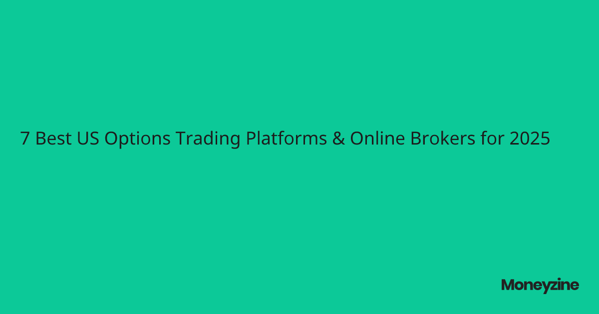 7 Best US Options Trading Platforms & Online Brokers for 2025