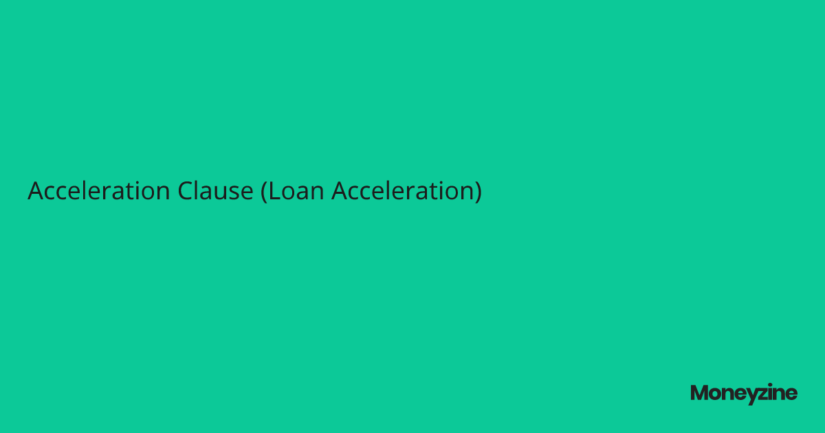 Acceleration Clause (Loan Acceleration)
