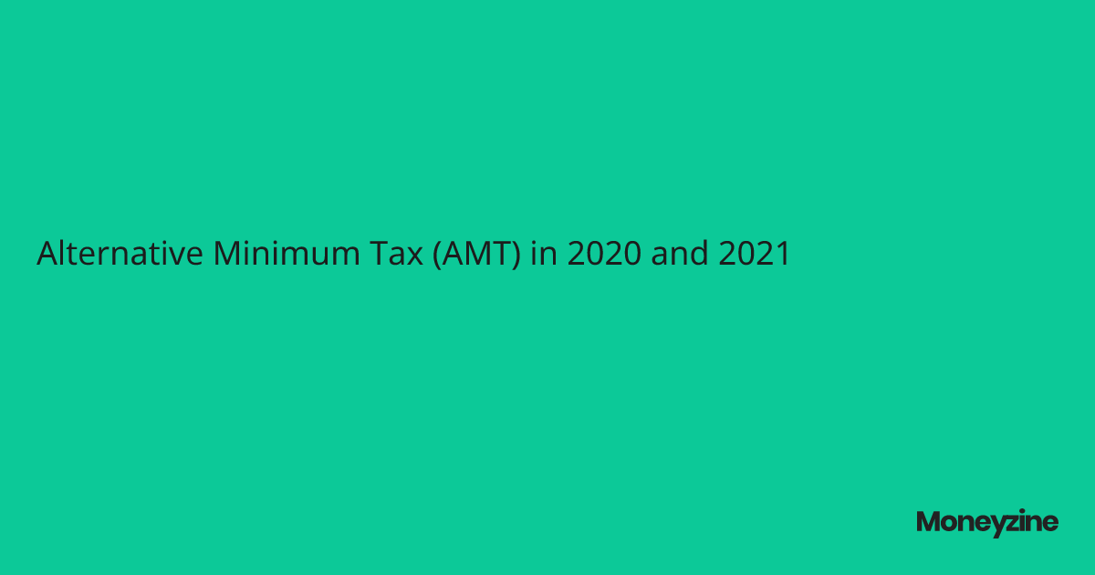 Alternative Minimum Tax (AMT) in 2020 and 2021