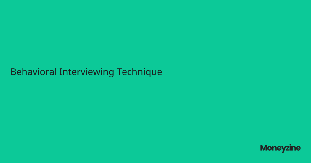 Behavioral Interviewing Technique