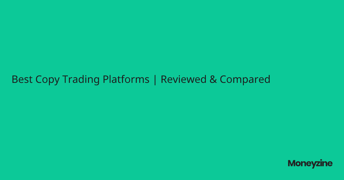 Best Copy Trading Platforms | Reviewed & Compared