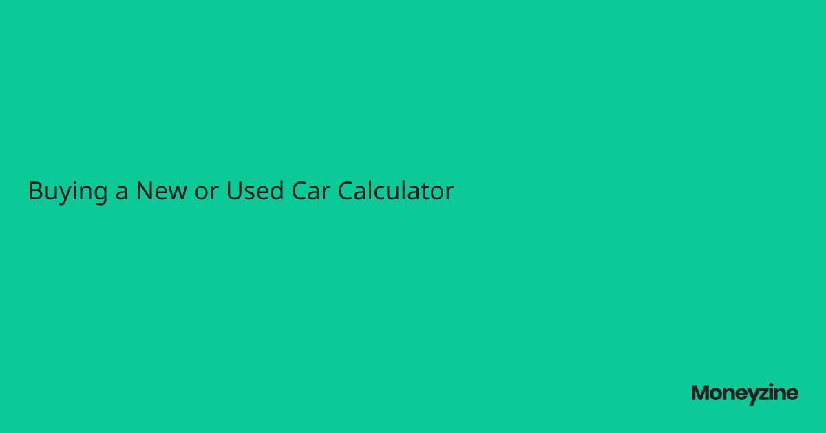 Buying a New or Used Car Calculator