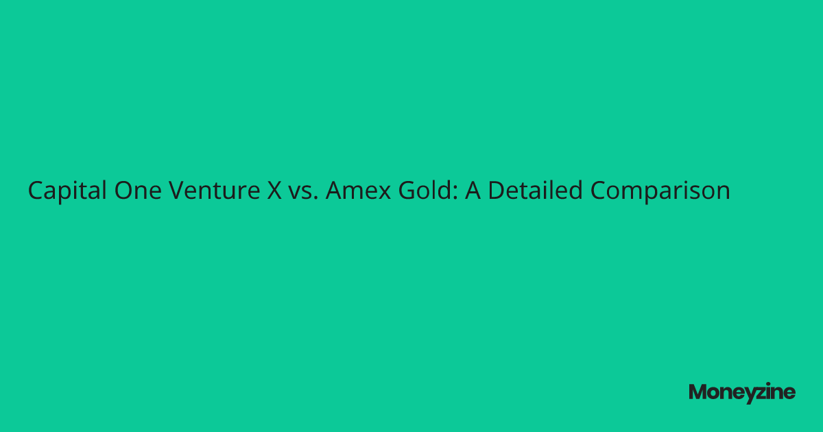 Capital One Venture X vs. Amex Gold: A Detailed Comparison