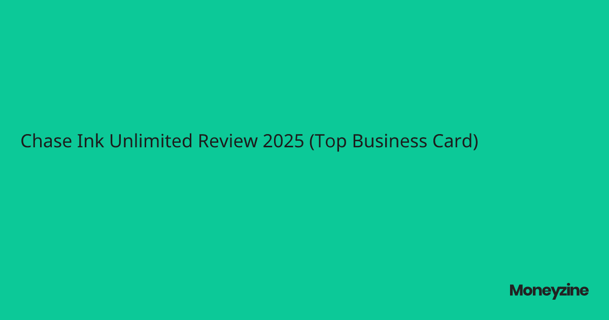 Chase Ink Unlimited Review 2025 (Top Business Card)