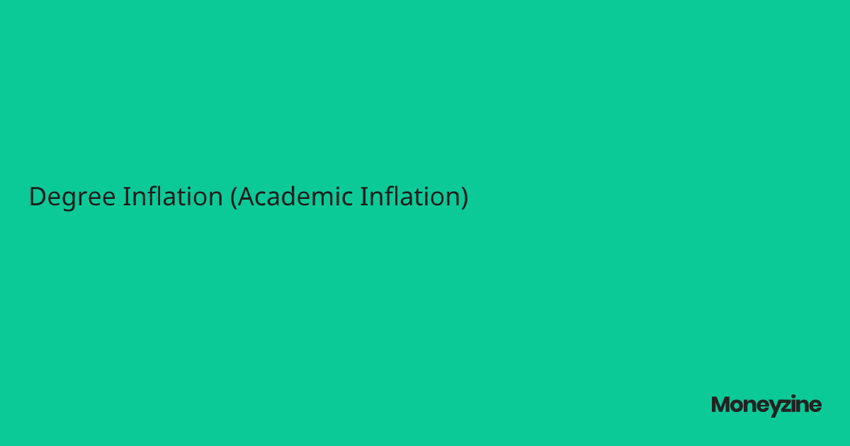 Degree Inflation (Academic Inflation)