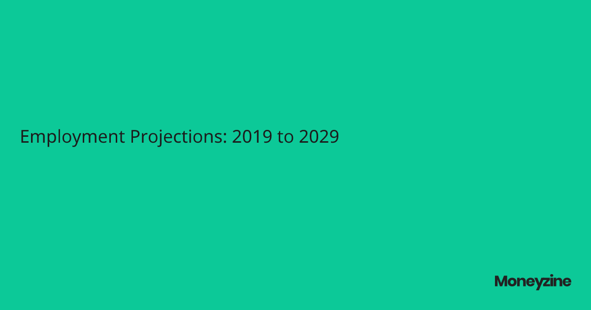 Employment Projections: 2019 to 2029