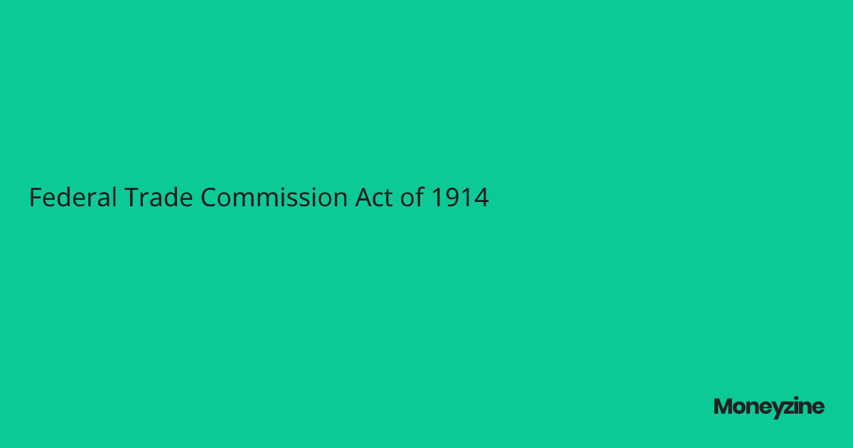 Federal Trade Commission Act of 1914