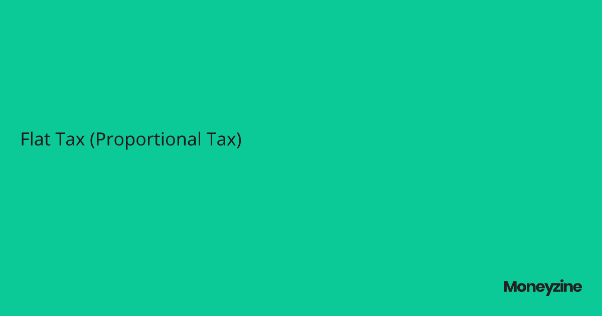 Flat Tax (Proportional Tax)
