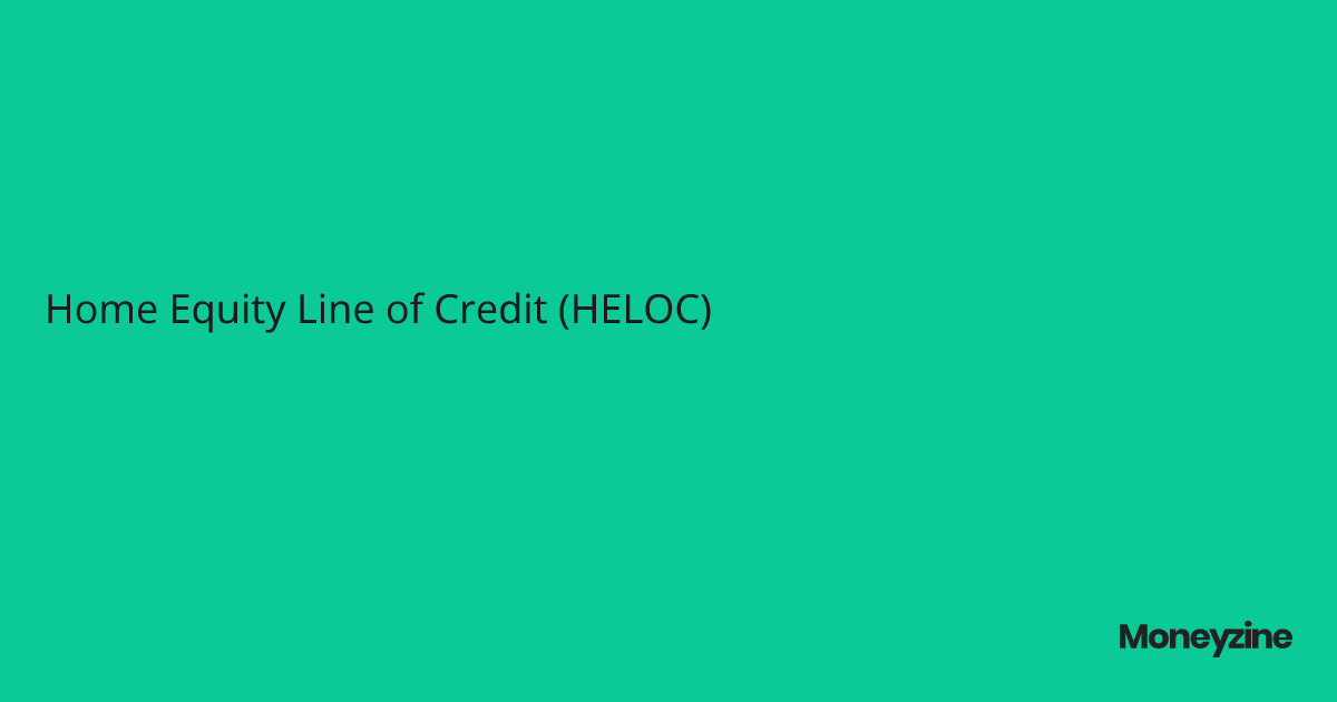 Home Equity Line of Credit (HELOC)