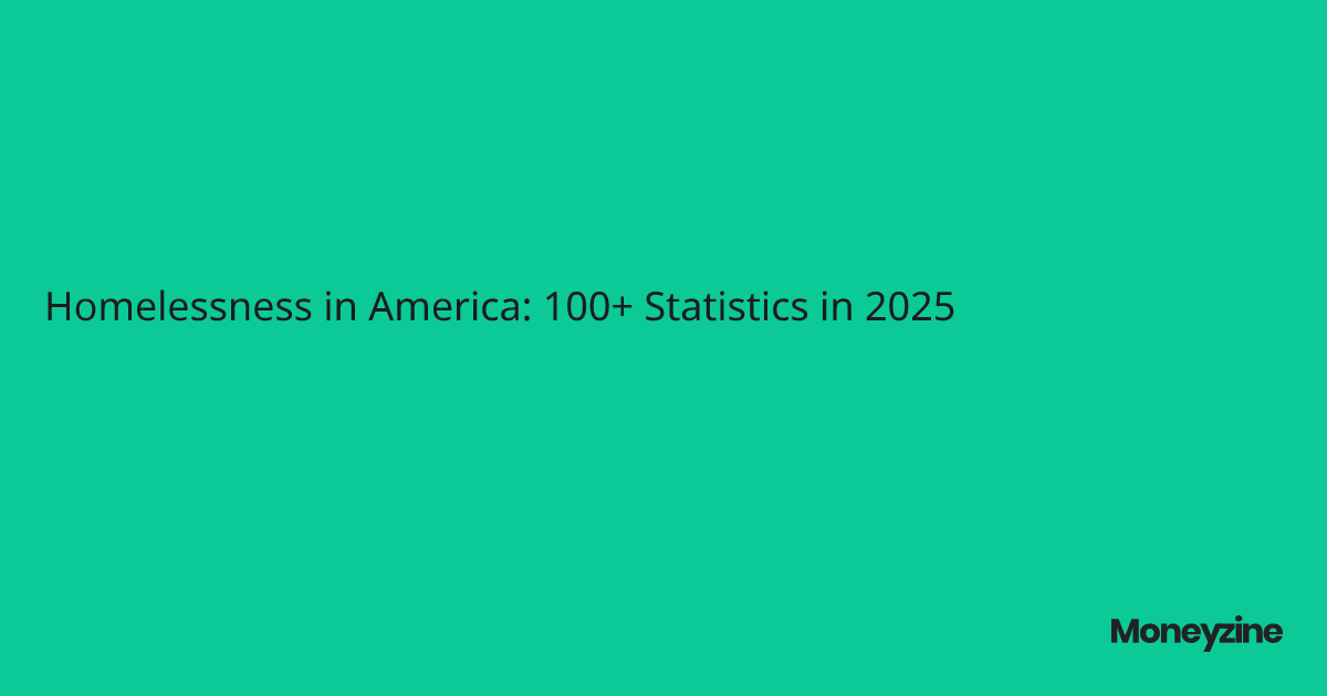 Homelessness in America: 100+ Statistics in 2025