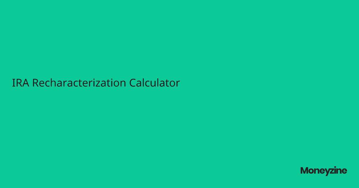 IRA Recharacterization Calculator