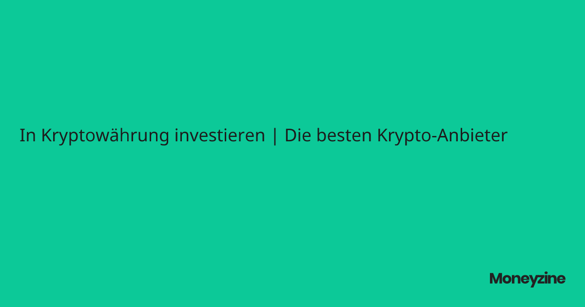 In Kryptowährung investieren | Die besten Krypto-Anbieter