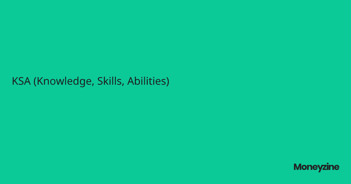KSA (Knowledge, Skills, Abilities)