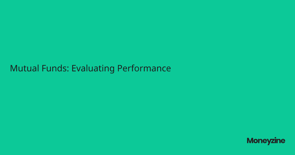 Mutual Funds: Evaluating Performance