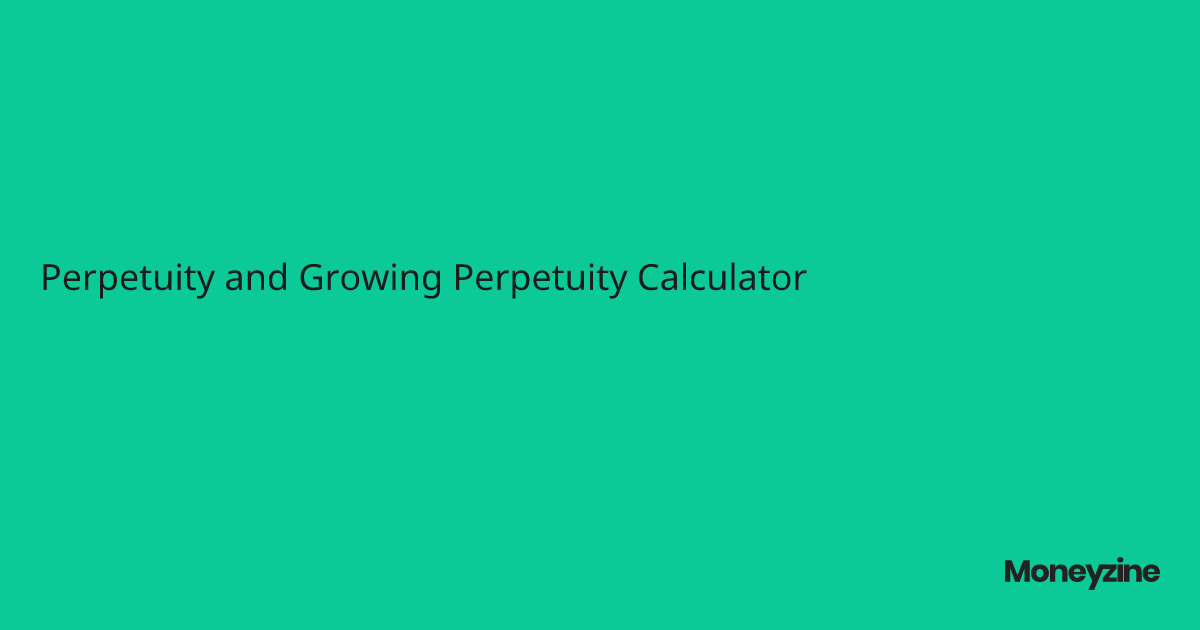 Perpetuity and Growing Perpetuity Calculator