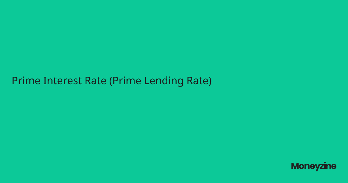 Prime Interest Rate (Prime Lending Rate)
