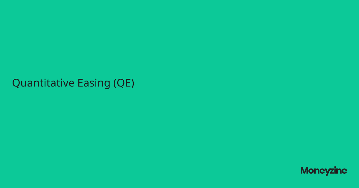 Quantitative Easing (QE)