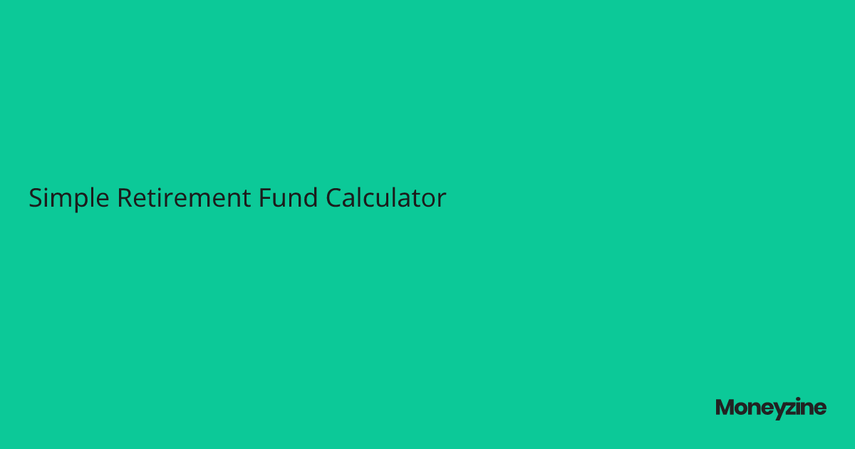 Simple Retirement Fund Calculator