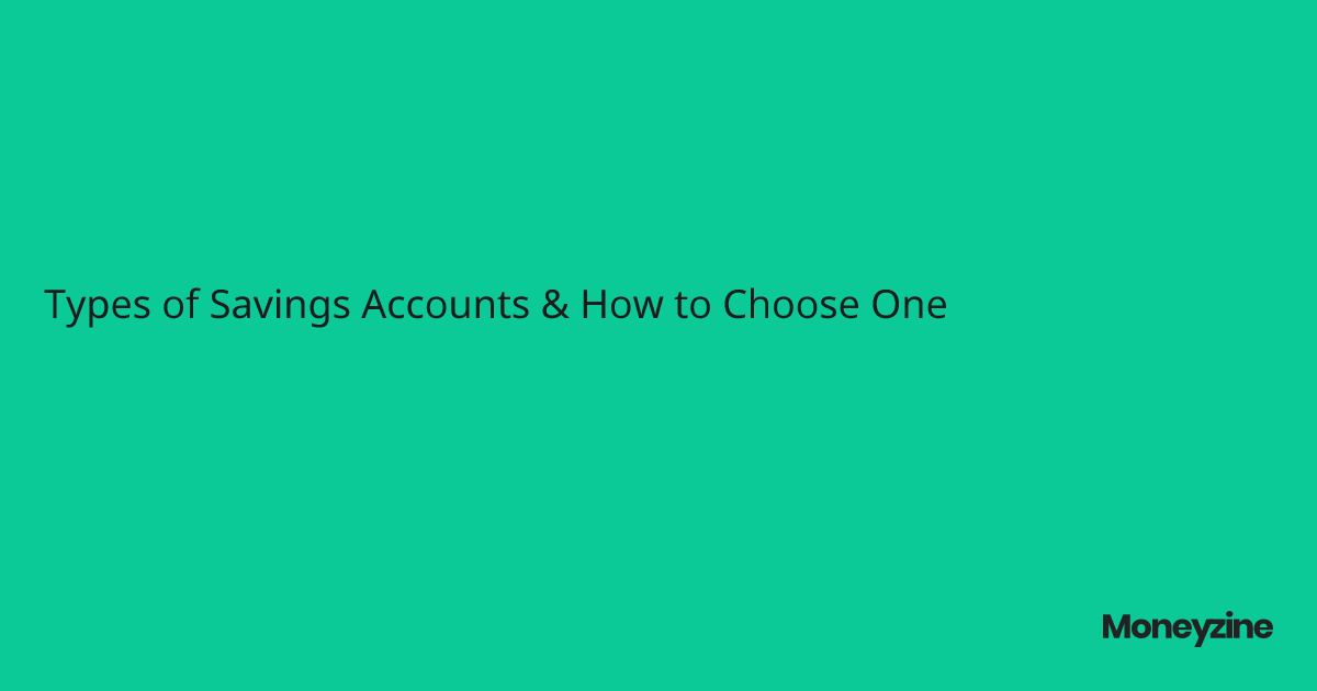 Types of Savings Accounts & How to Choose One